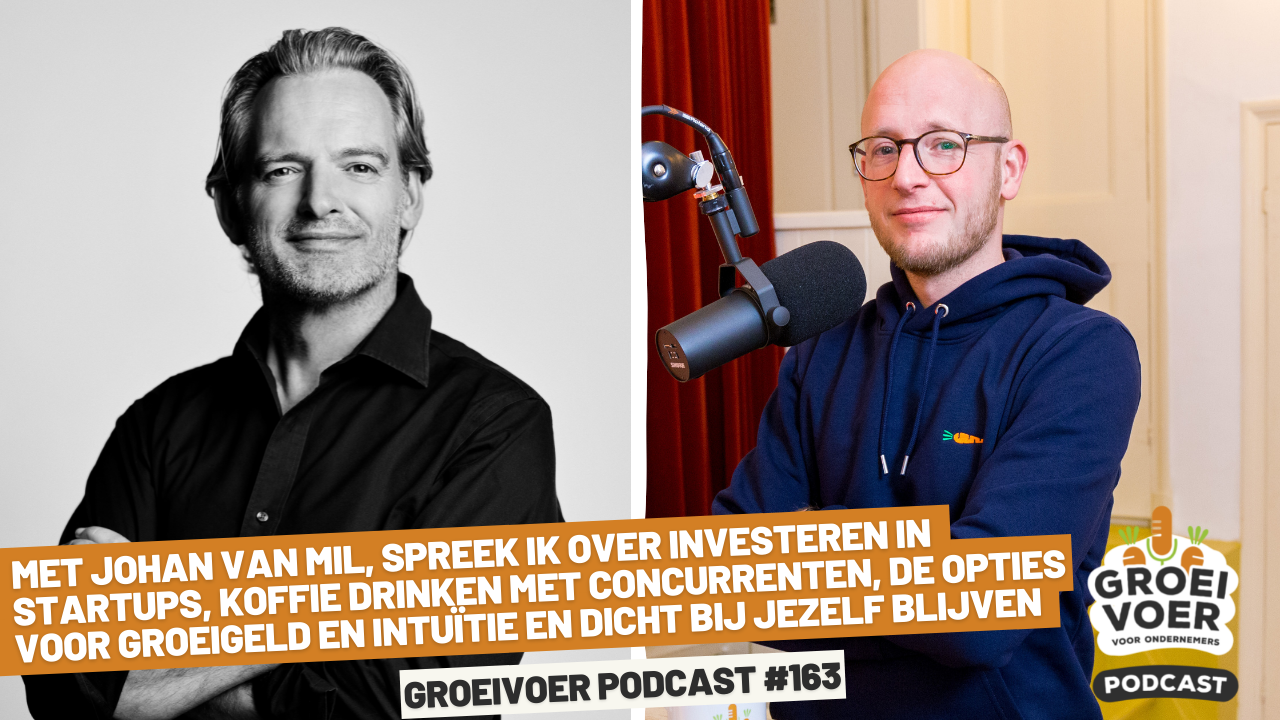 Investeren in startups met Johan van Mil | Groeivoer